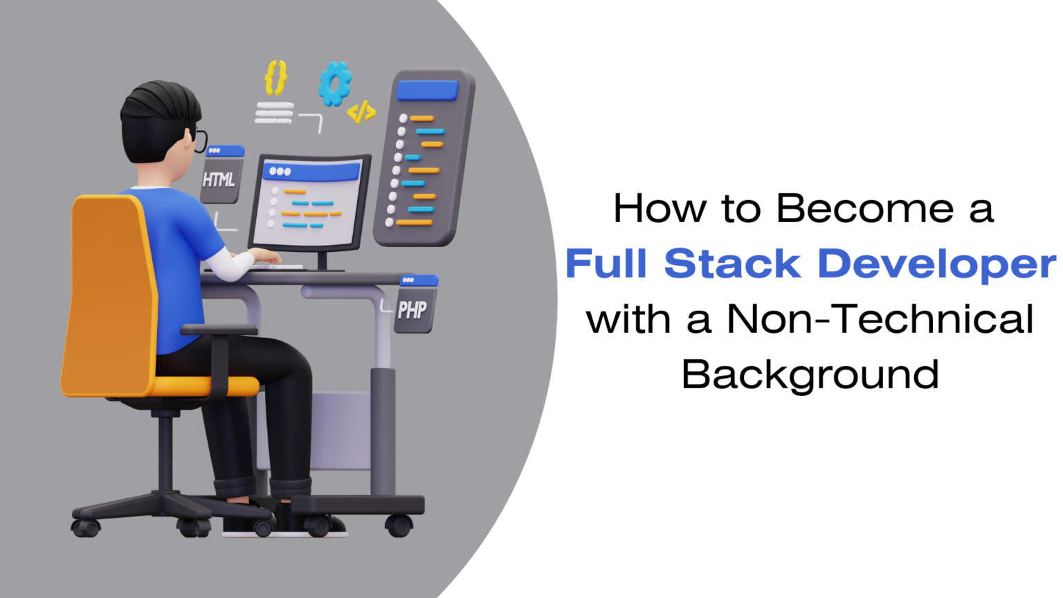 How to Become a Full Stack Developer: A Complete Guide